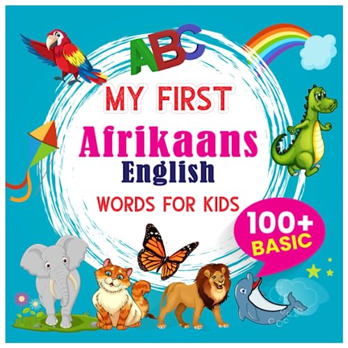 My First 100+ Basic Afrikaans - English Words For Kids: 150+ Words: An ...