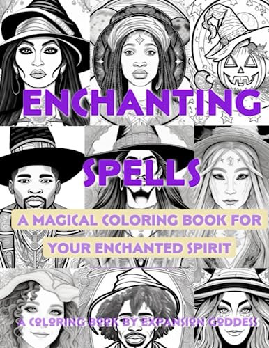 Enchanting Spells: A Magical Coloring Book For Your Enchanted Spirit by ...