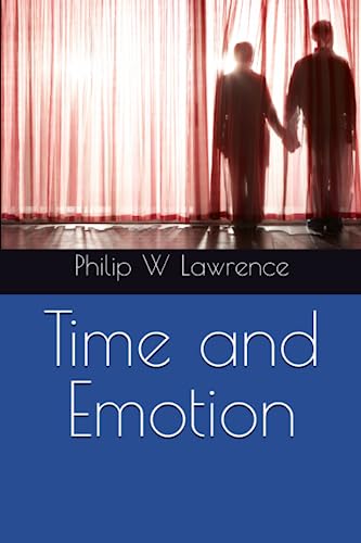 Time and Emotion by Philip W Lawrence | Goodreads