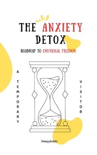 The Anxiety Detox : Roadmap to Emotional Freedom: Fight the anxiety ...
