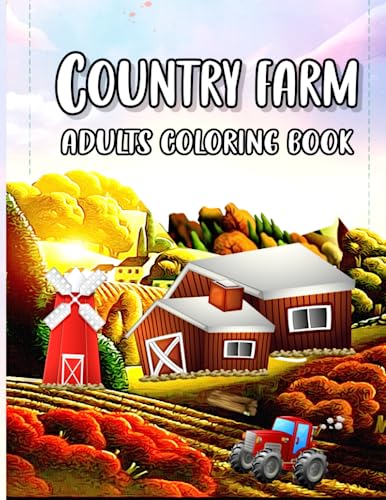 Country Farm Adults Coloring Book: A Relaxing Adult Coloring Book ...