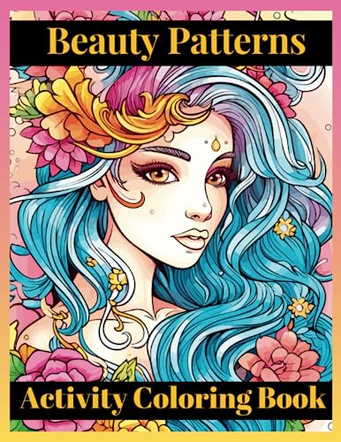Beauty Patterns: Beauty-inspired Coloring Book for Relaxation and ...