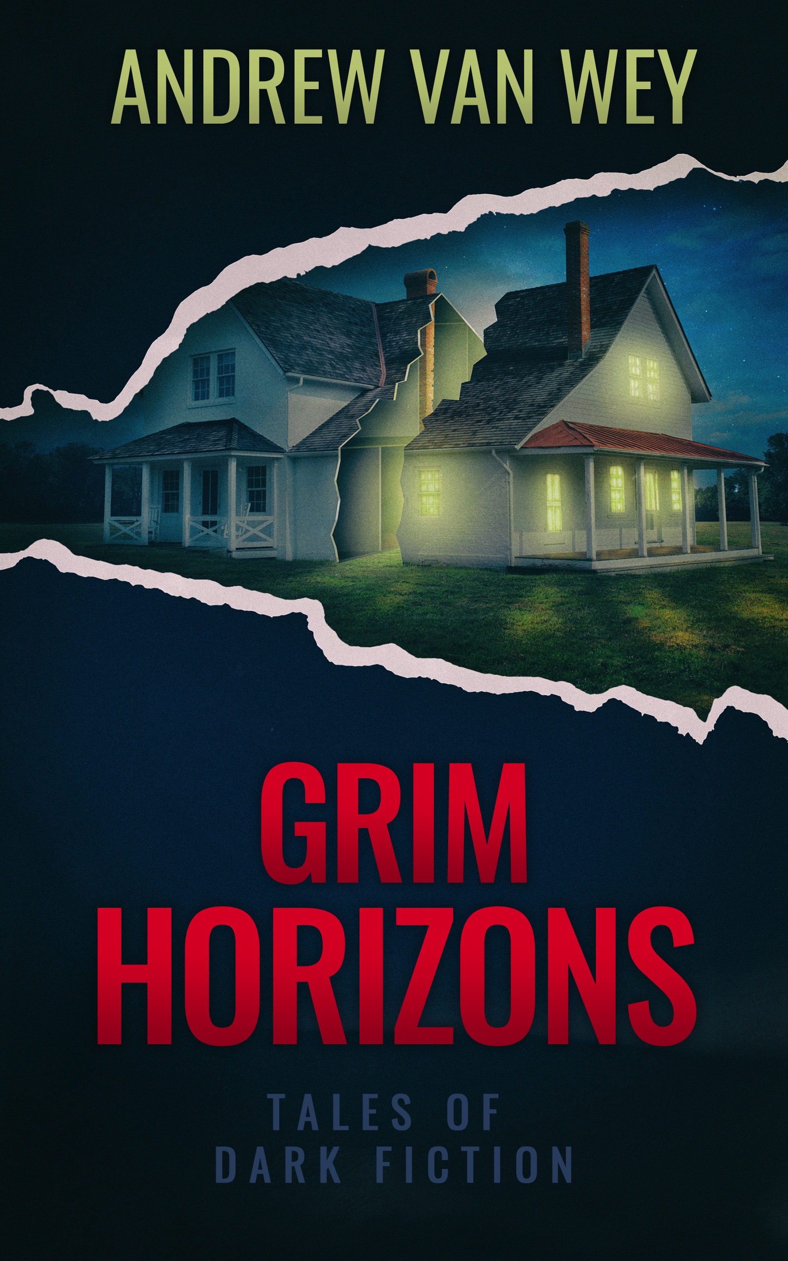 Grim Horizons: Tales of Dark Fiction by Andrew Van Wey | Goodreads