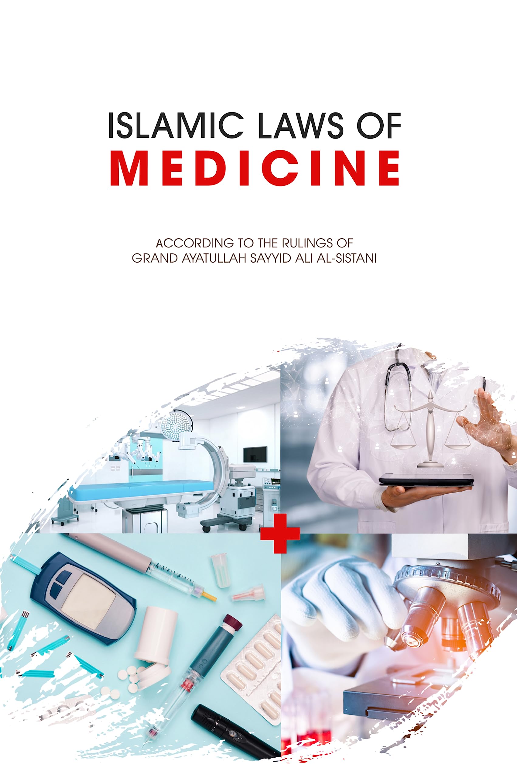 Islamic Laws of Medicine by Grand Ayatullah Sayyid Ali Al-Sistani ...