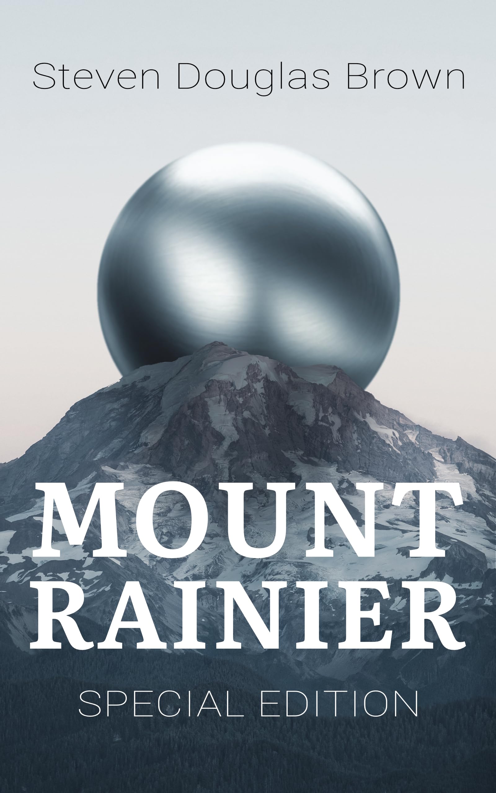 MOUNT RAINIER: SPECIAL EDITION by Steven Douglas Brown | Goodreads