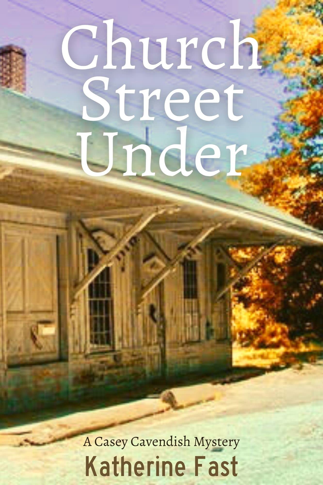 Church Street Under: A Casey Cavendish Mystery by Katherine Fast ...