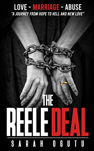 The Reele Deal : LOVE - MARRIAGE - ABUSE - A Journey from Hope to Hell and New Love by Sarah ...