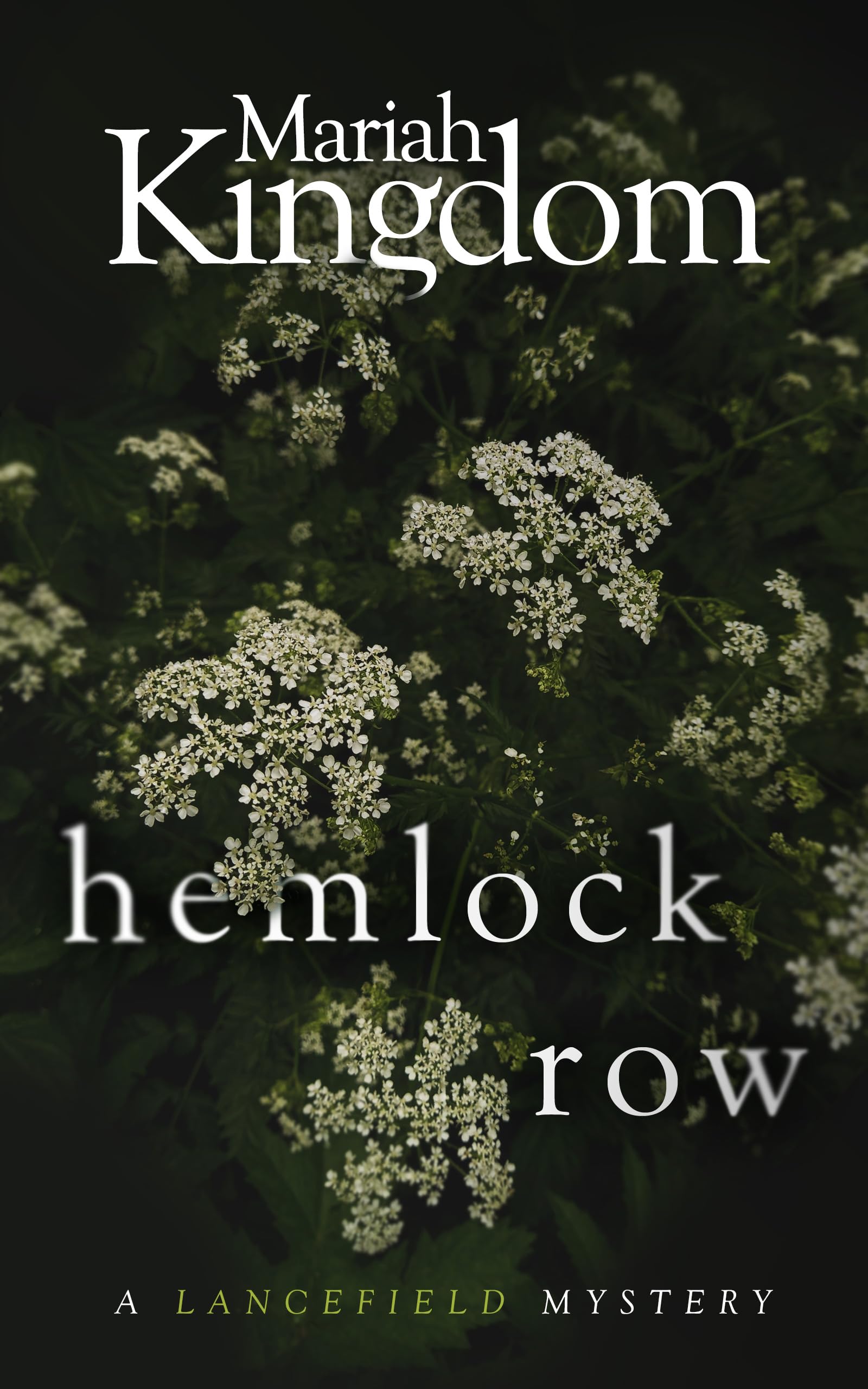 Hemlock Row (The Lancefield Murders Book 3) by Mariah Kingdom | Goodreads