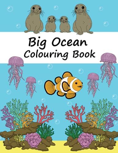 Big Ocean Colouring Book: Under the sea colouring book for kids and ...