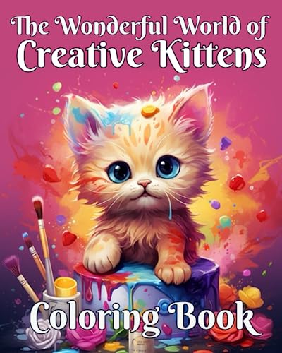 The Wonderful World Of Creative Kittens: The Perfect GIft For Adults ...