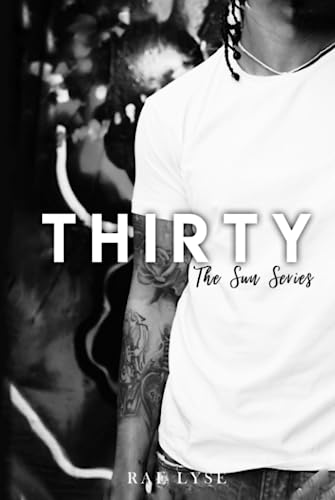 Thirty (A Sun Series Bonus Story) (The Sun Series) by Rae Lyse | Goodreads