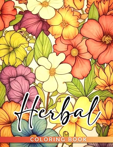 Herbal Coloring Book: Amazing Coloring Pages With Incredible ...