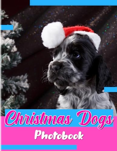 Christmas Dogs Photobook: Have Fun Times in 40 Illustrations Pages ...