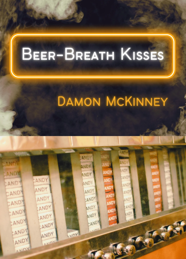 Beer-Breath Kisses by Damon McKinney | Goodreads