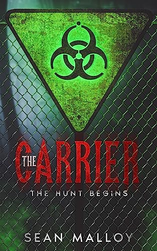 The Carrier: The Hunt Begins by Sean Malloy | Goodreads