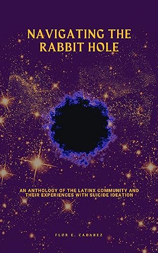 Navigating the Rabbit Hole: An anthology of the latinx community and ...