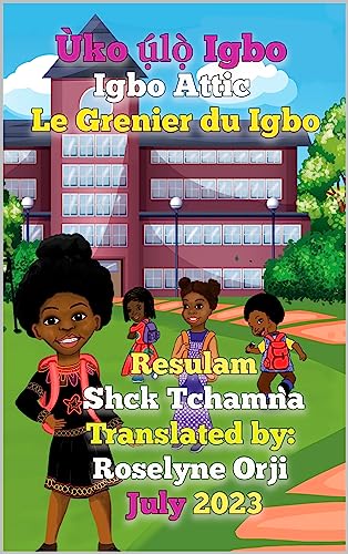 Igbo Attic: Le Grenier du Igbo: Ùko ụ́lọ̀ Igbo by Shck Tchamna | Goodreads
