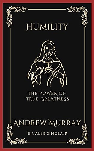 Humility: The Power of True Greatness by Andrew Murray | Goodreads