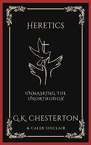 Heretics: Unmasking the Unorthodox by G.K. Chesterton | Goodreads