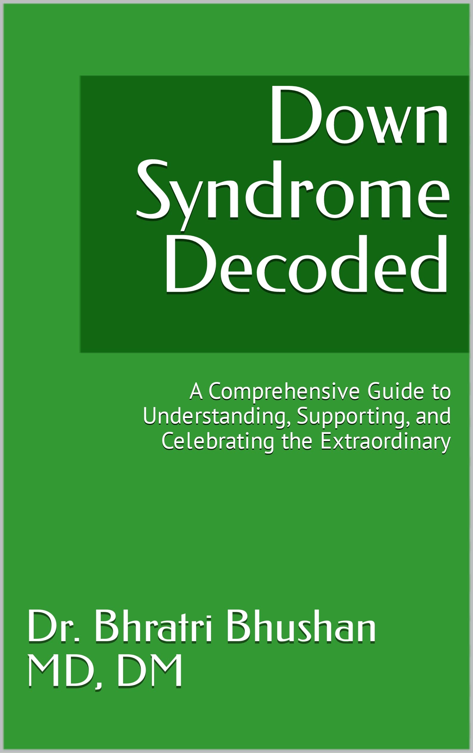 Down Syndrome Decoded: A Comprehensive Guide to Understanding ...