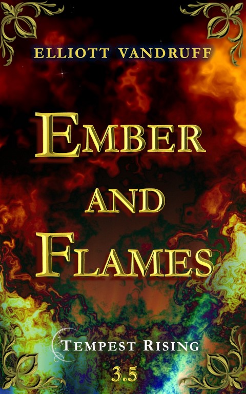 Ember and Flames (Tempest Rising #3.5) by Elliott VanDruff | Goodreads