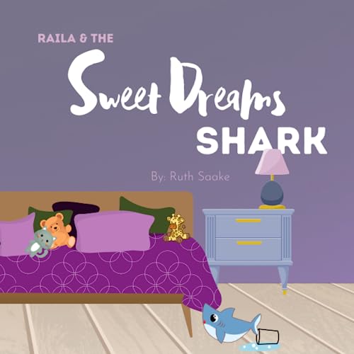 Raila and the Sweet Dreams Shark: Children's Fun Picture Book About a ...