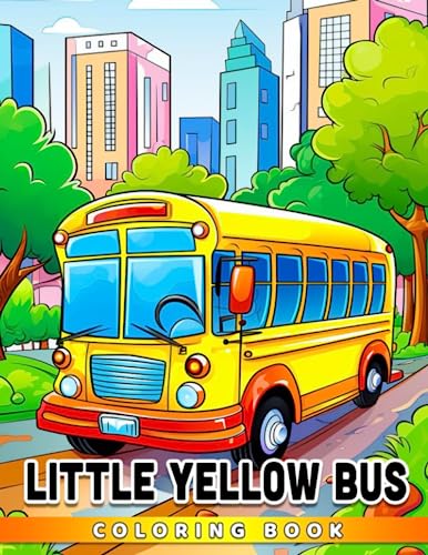 Little Yellow Bus Coloring Book: Cute Back To School Coloring Pages For ...