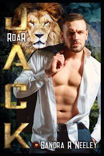 Jack (Roar, #2) by Sandra R. Neeley | Goodreads