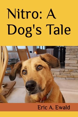 Nitro: A Dog's Tale by Eric A Ewald | Goodreads