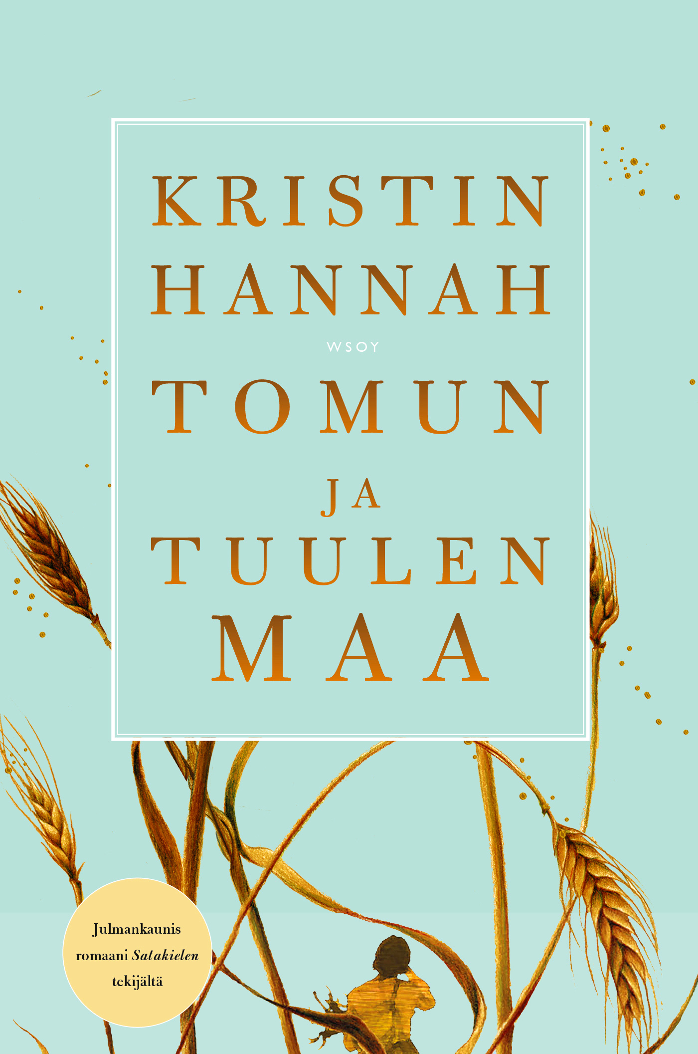 Tomun ja tuulen maa by Kristin Hannah | Goodreads