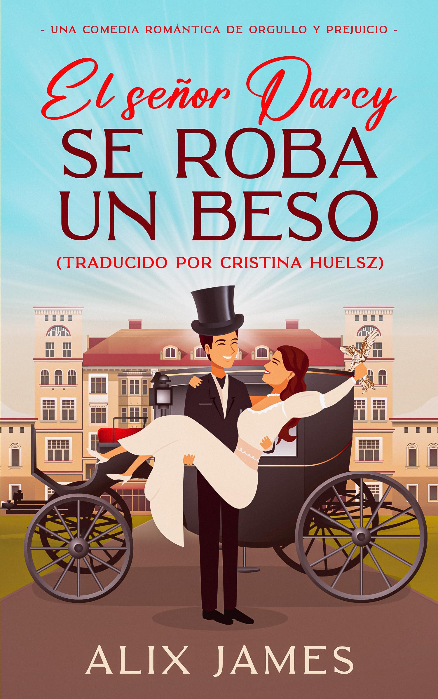 El señor Darcy se roba un beso: Una novela corta de "Orgullo y ...