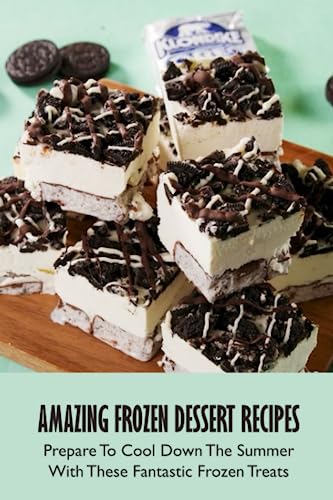 Amazing Frozen Dessert Recipes: Prepare To Cool Down The Summer With ...