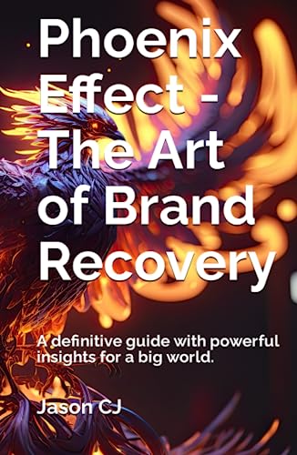 Phoenix Effect - The Art of Brand Recovery: A definitive guide with ...
