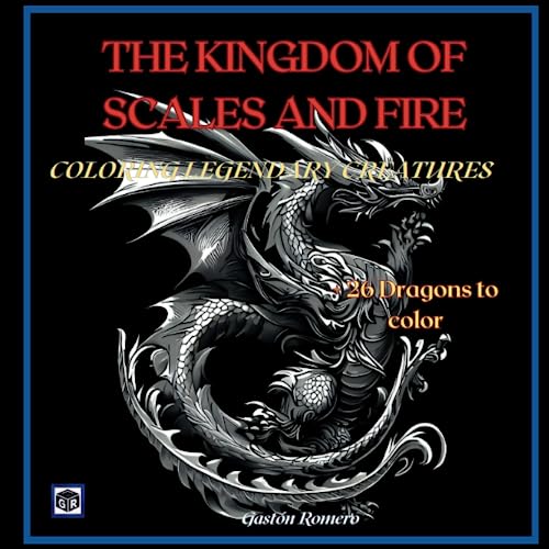 THE KINGDOM OF SCALES AND FIRE: coloring legendary creatures- ideal to ...