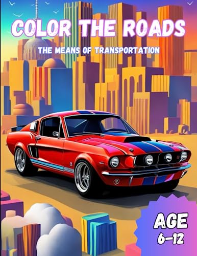Color the Roads: The Means of Transportation Coloring Book for Kids by ...