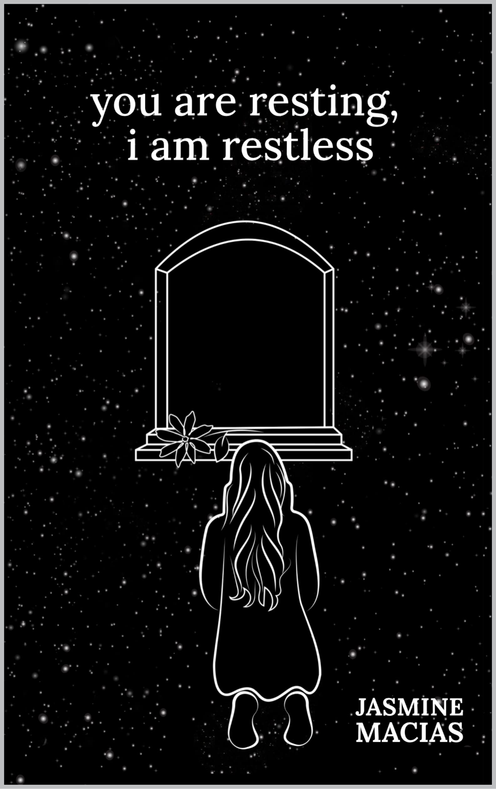 you are resting, i am restless by Jasmine Macias | Goodreads