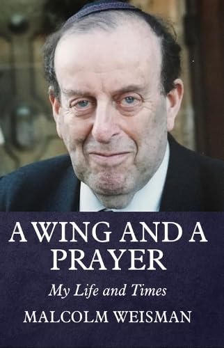A Wing and A Prayer: My Life and Times by Malcolm Weisman | Goodreads
