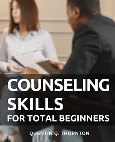 Counseling Skills For Total Beginners: Discover Effective Strategies ...