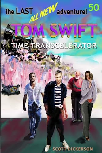 Tom Swift Lives! Time Transcelerator: To Be, or Never To Have Been by ...