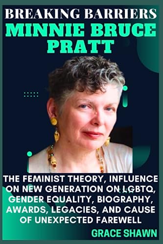 BREAKING BARRIERS MINNIE BRUCE PRATT: The Feminist Theory, Influence on ...