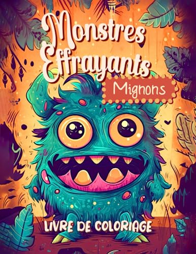Livre De Coloriage De Monstres Effrayants: Livre D'activités De ...