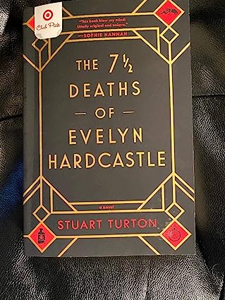 The Seven Deaths of Evelyn Hardcastle by Stuart Turton | Goodreads