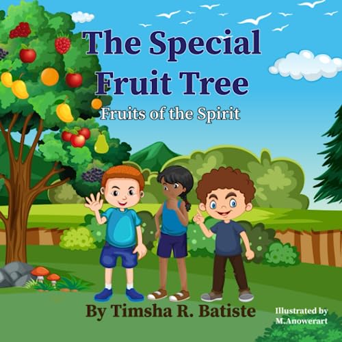 The Special Fruit Tree: Fruits of the Spirit by Timsha R. Batiste ...