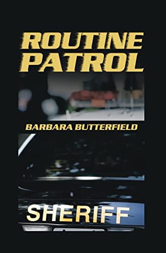 Routine Patrol by Barbara Butterfield | Goodreads