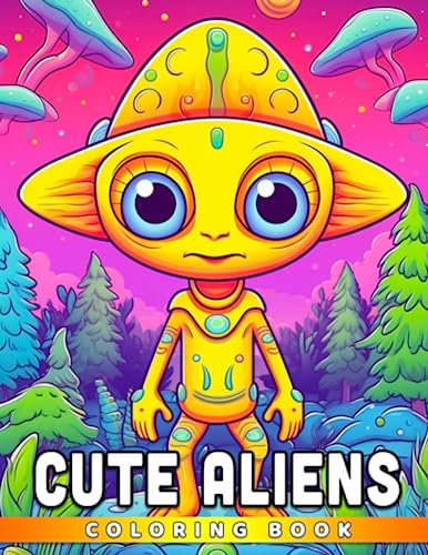 Cute Aliens Coloring Book: Kawaii And Adorable Alien Outter Space ...
