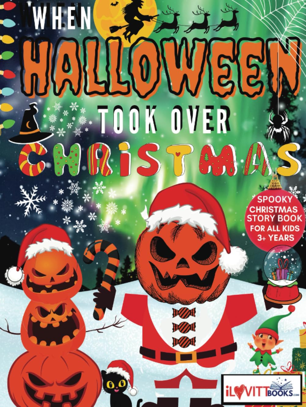 WHEN HALLOWEEN TOOK OVER CHRISTMAS by James Emery Lovitt Jr. | Goodreads