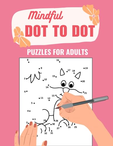 Mindful Dot to Dot Puzzles for Adults: Unwind, Unplug, and Immerse in ...