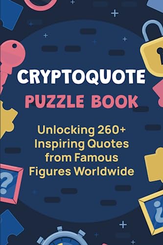 Cryptoquote Puzzle Book: Unlocking 260+ Inspiring Quotes from Famous ...
