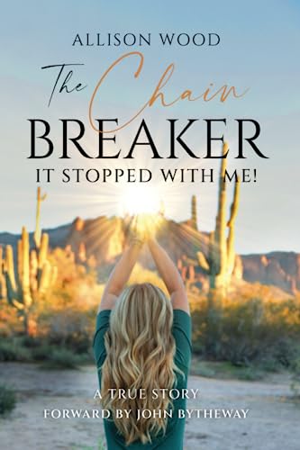 The Chain Breaker: It Stopped With Me by Allison Wood | Goodreads