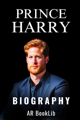 Prince Harry Biography: The Reluctant Royal by AR BookLib | Goodreads